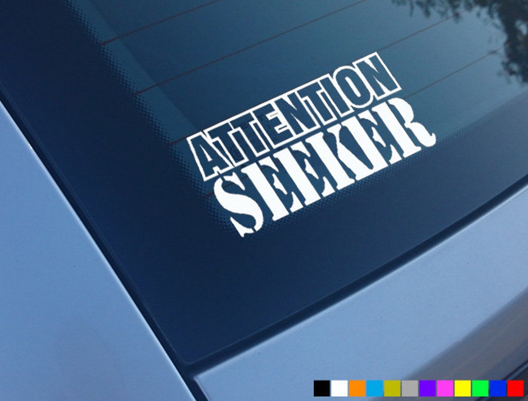 ATTENTION SEEKER Car Sticker Decal Vinyl Bumper Window Funny Novelty - Etsy