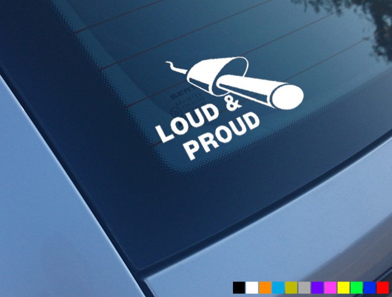 LOUD AND PROUD Exhaust Car Sticker Decal Vinyl Bumper Window Funny - Etsy