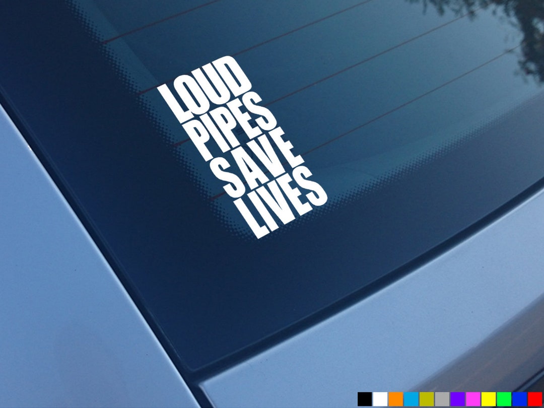 LOUD PIPES SAVE Lives Car Sticker Decal Vinyl Bumper Window Funny ...