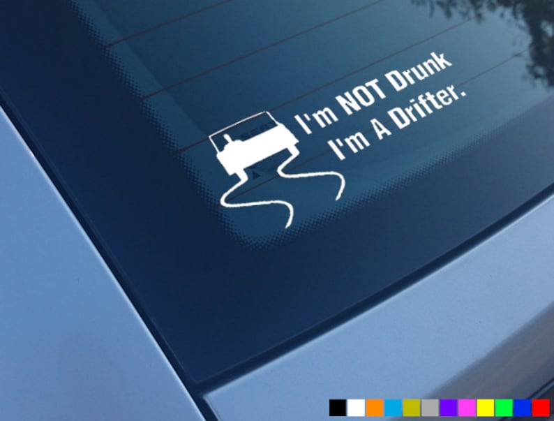 IM NOT DRUNK I'm A Drifter Car Sticker Decal Vinyl Bumper Window Funny ...