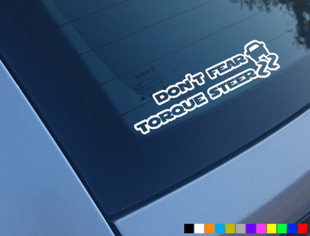 DONT FEAR TORQUE Steer Car Sticker Decal Vinyl Bumper Window Funny ...