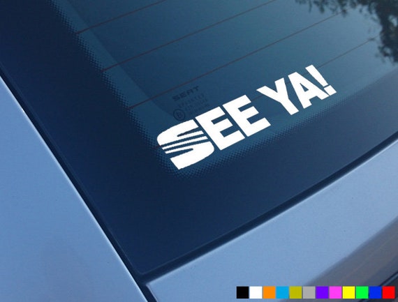 SEE YA Car Sticker Seat Decal Vinyl Bumper Window Funny Leon | Etsy