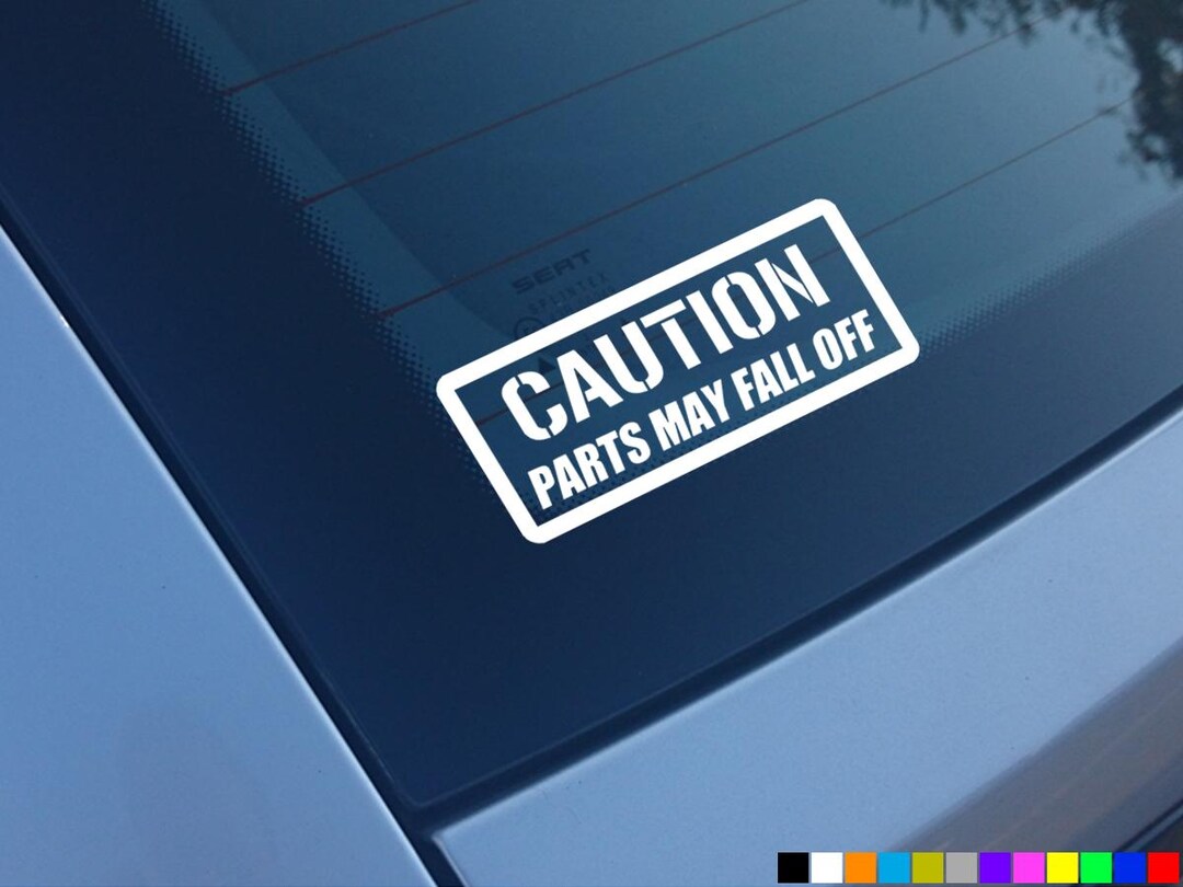 CAUTION PARTS MAY Fall off Funny Car Stickers Decals Window Van Camper ...