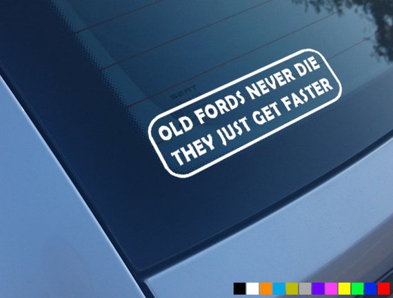 OLD FORDS NEVER Die Car Sticker Seat Decal Vinyl Bumper Window - Etsy