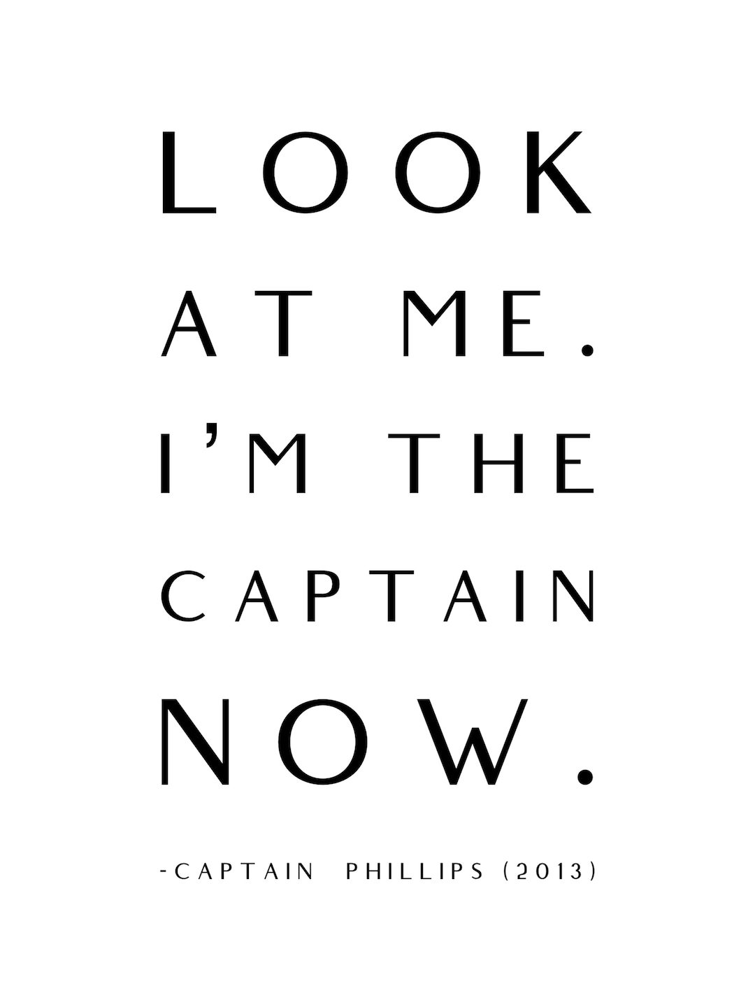 Captain Phillips Movie Quote Downloadable: Look at Me. I'm the Captain ...