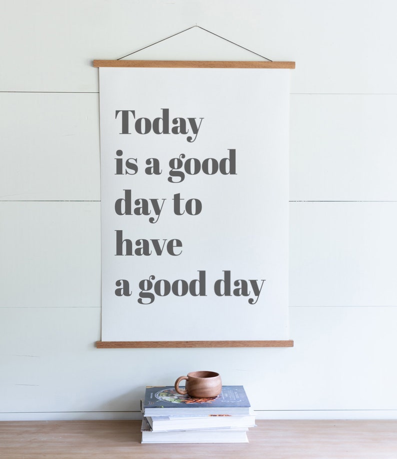 Today Is A Good Day To Have A Good Day Sign Living Room | Etsy