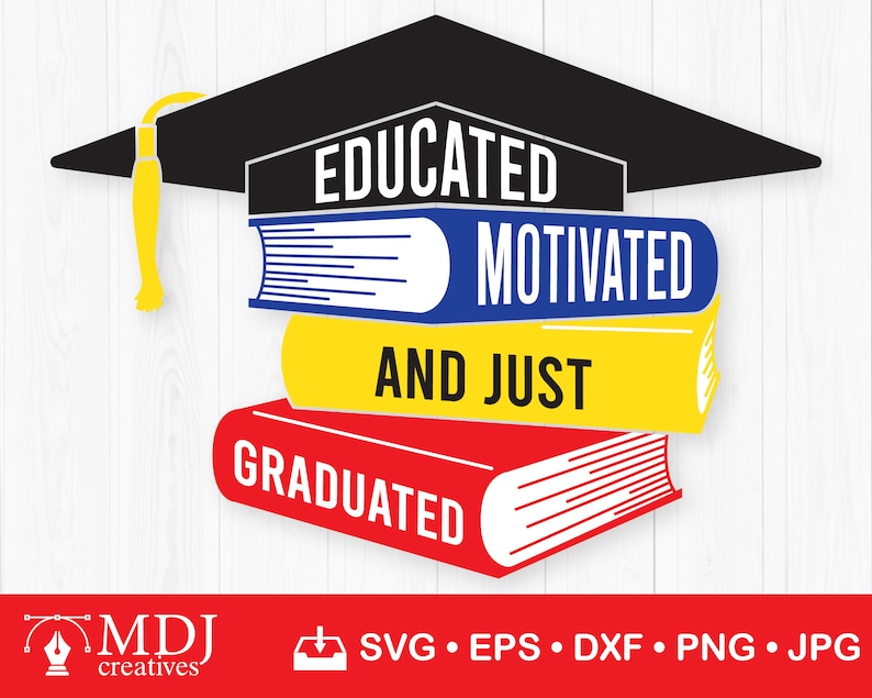 Graduation Svg Educated Motivated Graduated Svg Class of | Etsy