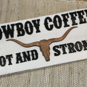 Cowboy Coffee Sign Hot and Strong | Funny Shelf Sign | Wood Mantle ...
