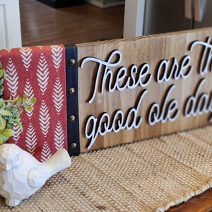These Are the Good Ole Days | Funny Shelf Sign | Wood Mantle Sitting ...