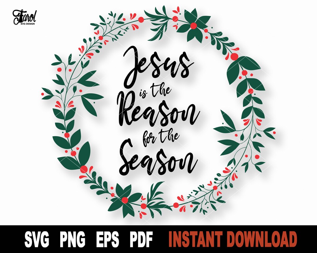Jesus is the Reason for the Season Svg File for Cricut, Silhouette ...