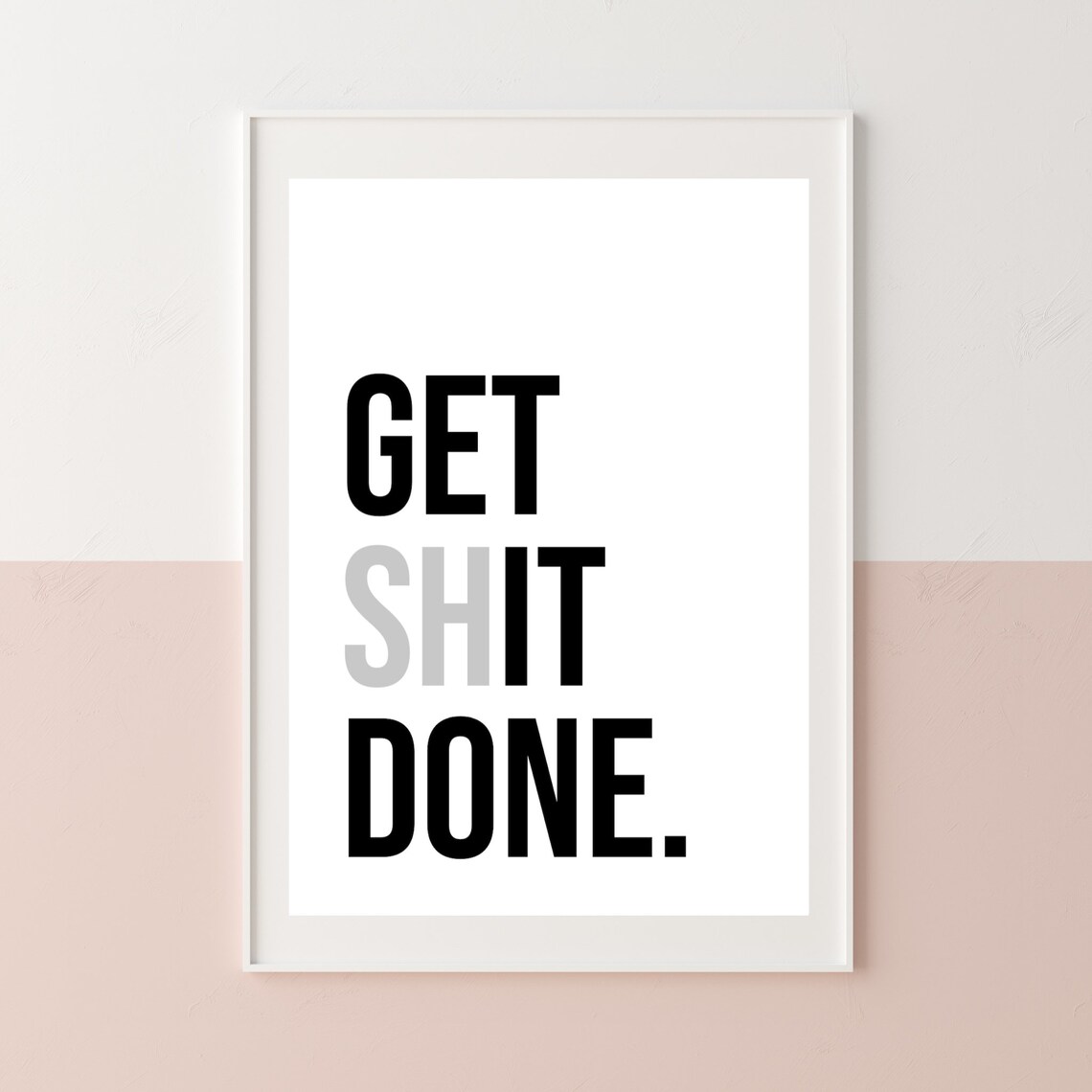 GET SHIT DONE. Print Motivational Print Quote Funny | Etsy