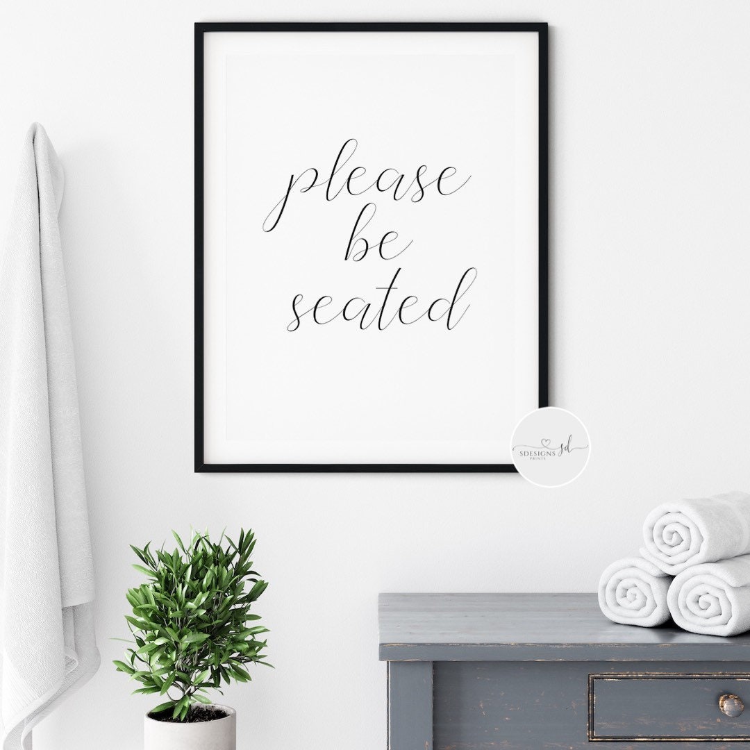 Please Be Seated Bathroom Print Toilet Wall Art WC Funny Quote Poster ...