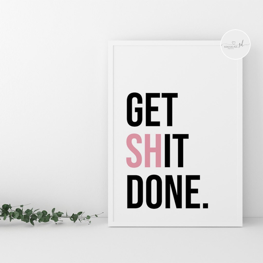 Get Shit Done