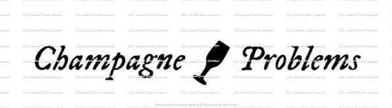 Champagne Problems SVG Files - Etsy