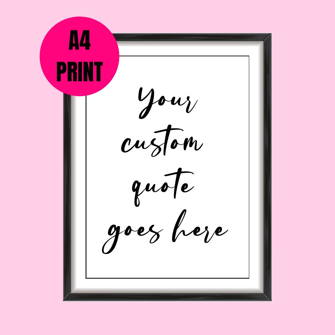 Custom Quote A4 WALL PRINT 5 Fonts to Choose From - Etsy