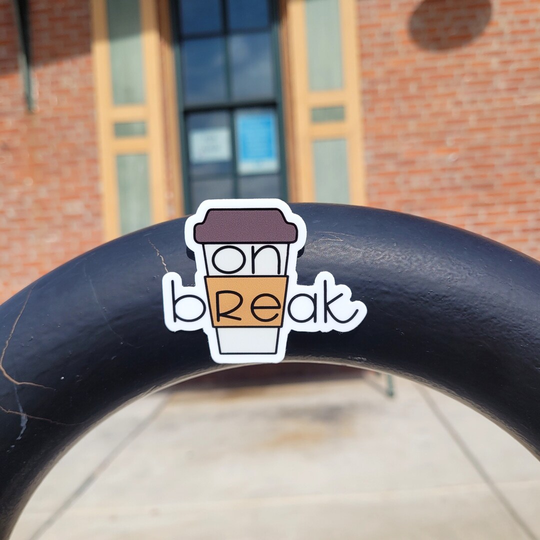 On Break Sticker Funny Sticker - Etsy