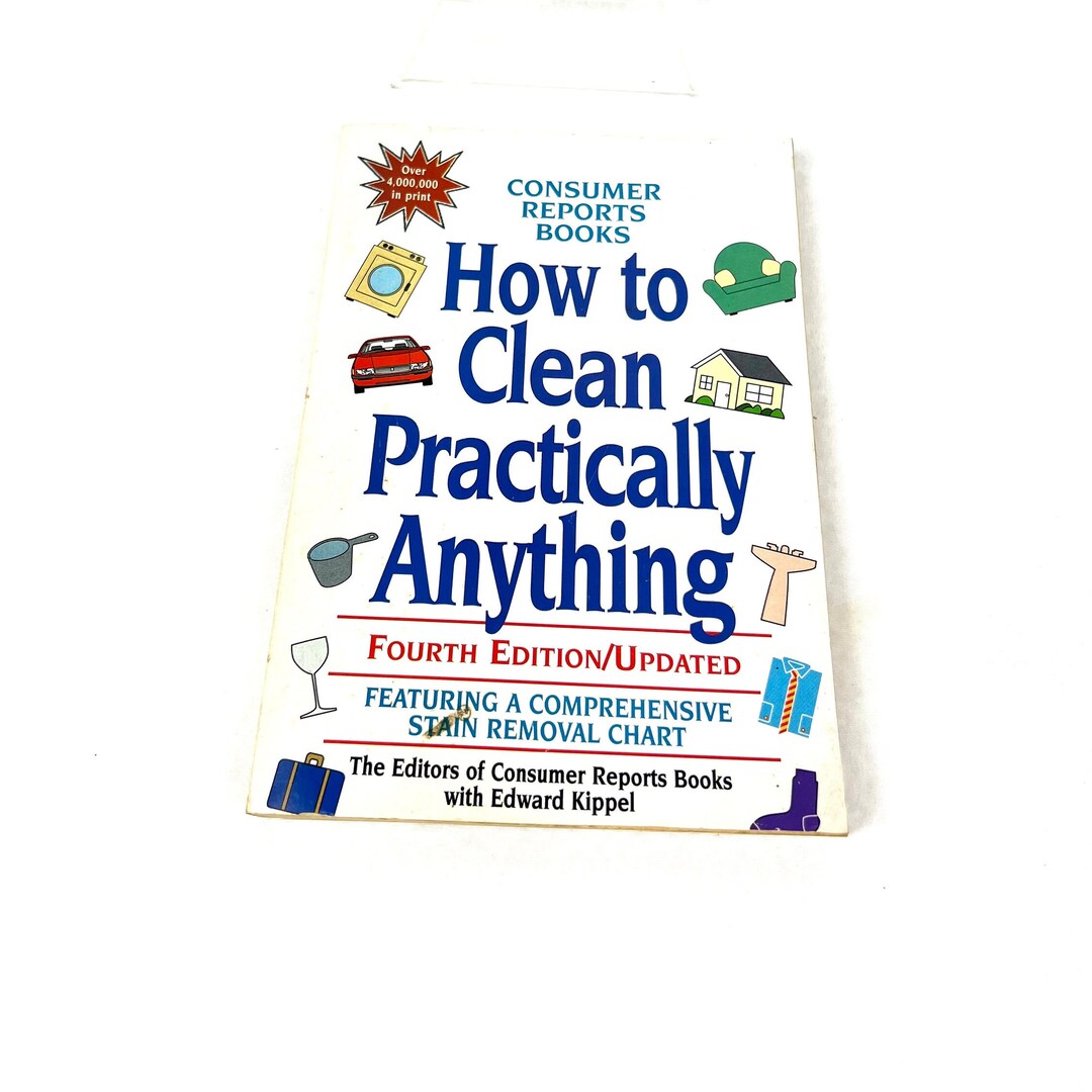 1996 How to Clean Practically Anything - Consumer Reports Book - Fourth ...
