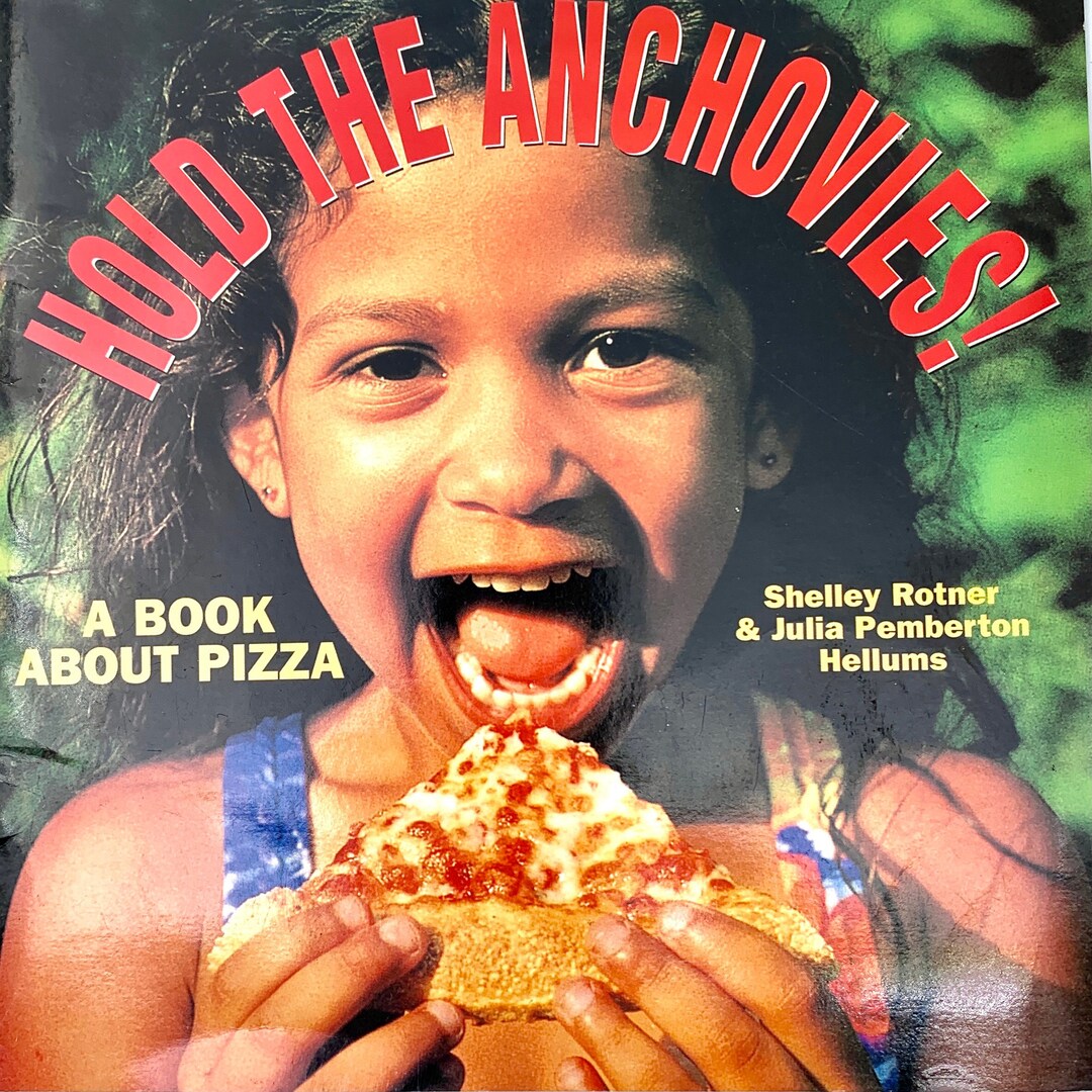 1996 Hold the Anchovies: A Book About Pizza Shelley Rotner Julia ...