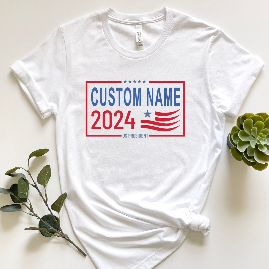 Personalized 2024 Presidential Campaign Shirt, Custom for President ...