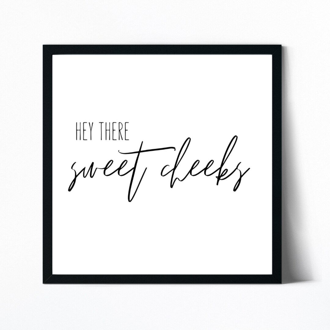 Hey There Sweet Cheeks Bathroom Decor, Bathroom Wall Decor, Funny ...