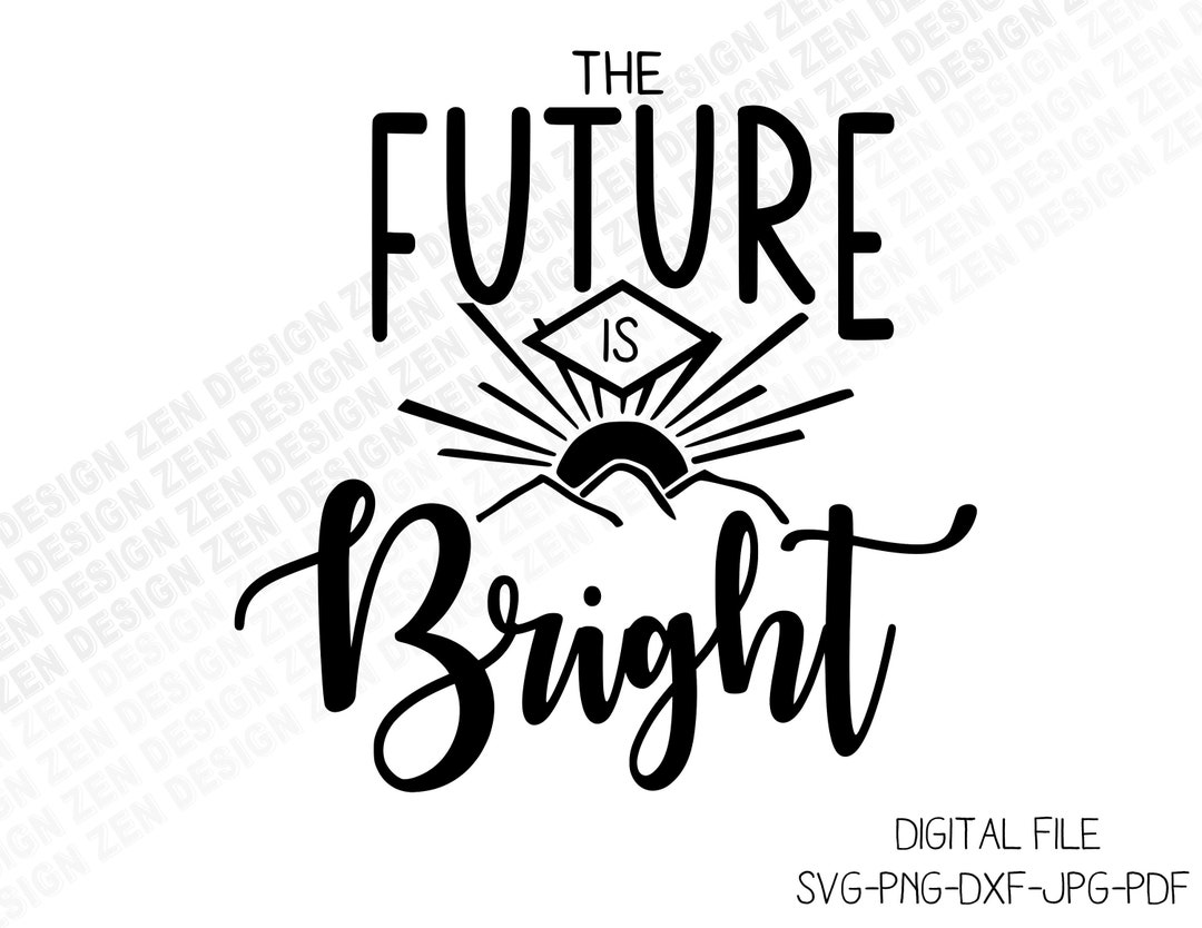 The Future is Bright Svg Future Svg Teacher Svg the Future - Etsy Ireland
