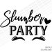 Slumber Party Svg, Sleepover Squad Svg, Sleepover Svg, Eyelashes Svg ...
