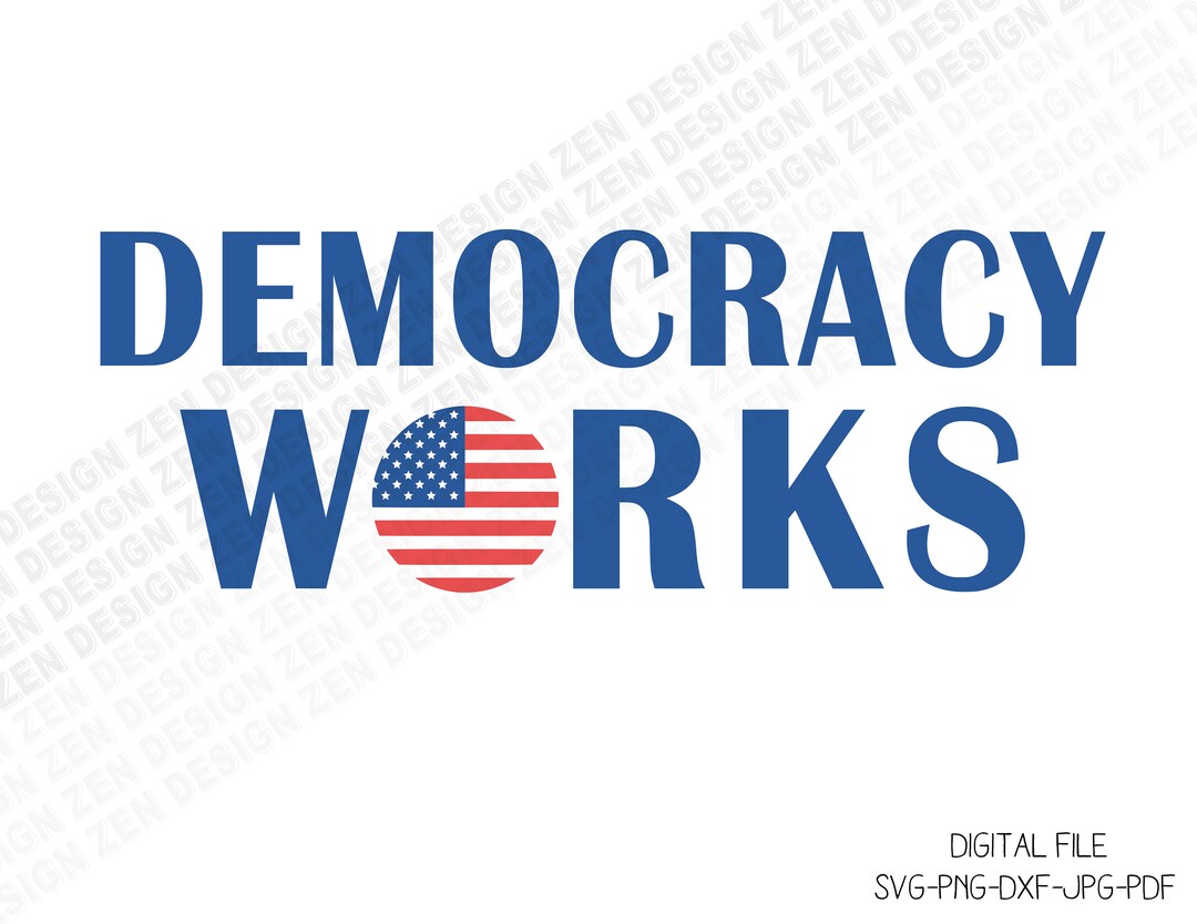 Democracy Works Svg, Democracy Svg, Joe Biden Svg, Obama Svg, Election ...