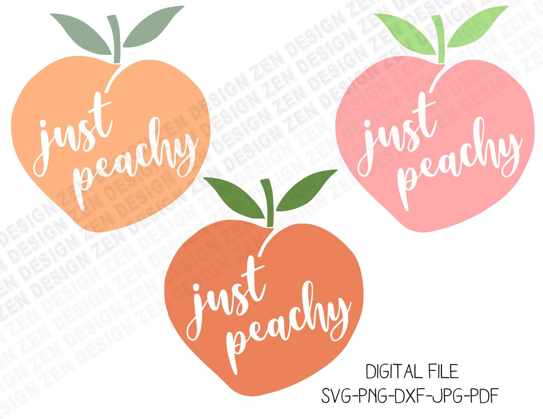 Just Peachy Svg, Peachy Clip Art, Peachy Sticker, Just Peachy Clipart ...