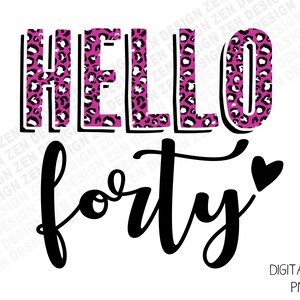 Hello Forty Png, 40th Birthday Png, Birthday Gift Tshirt, 40 Years Old ...