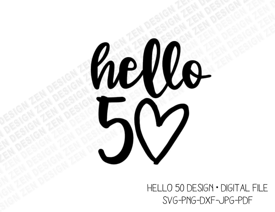 Hello Fifty Svg, 50th Birthday Svg, Birthday Gift Svg, 50 Years Old ...