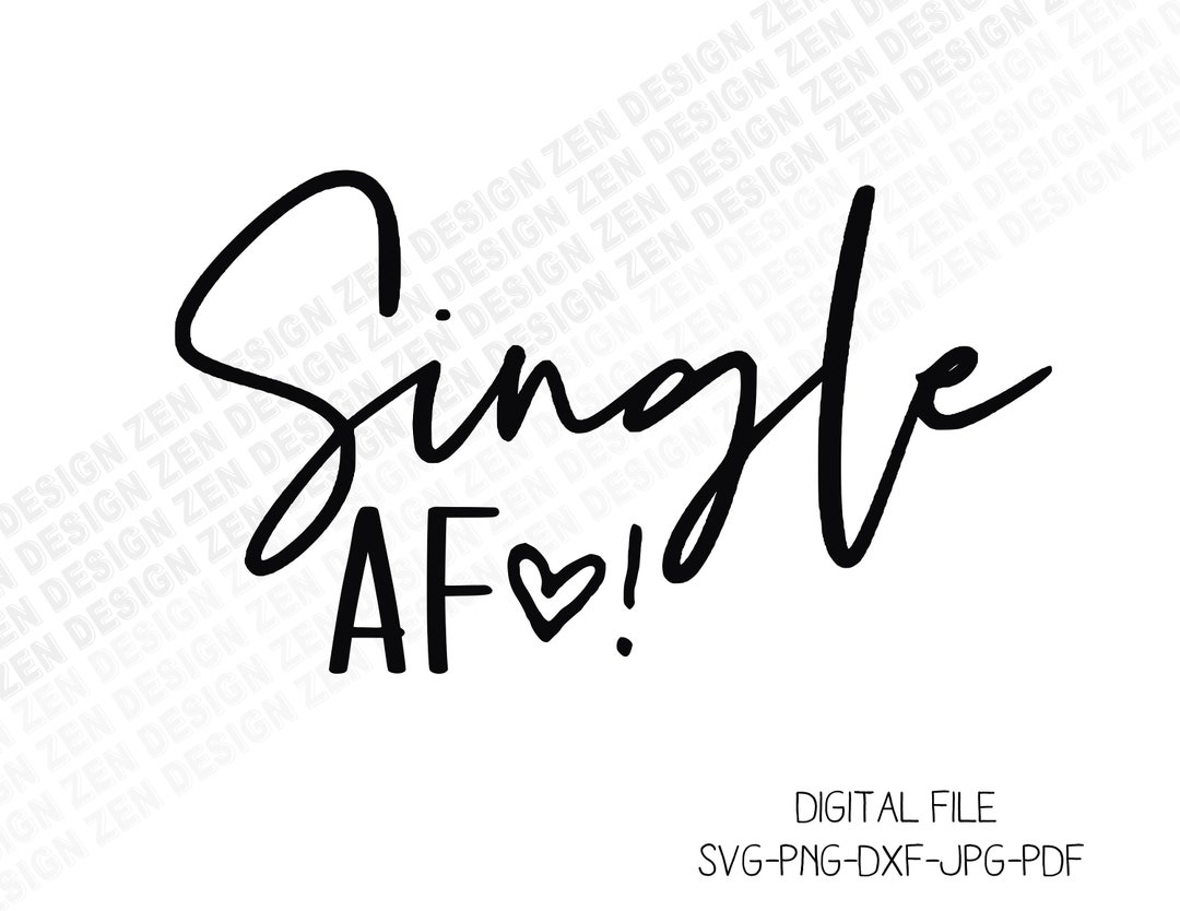 Single AF Svg Single AF Clipart Valentine's Day Svg - Etsy