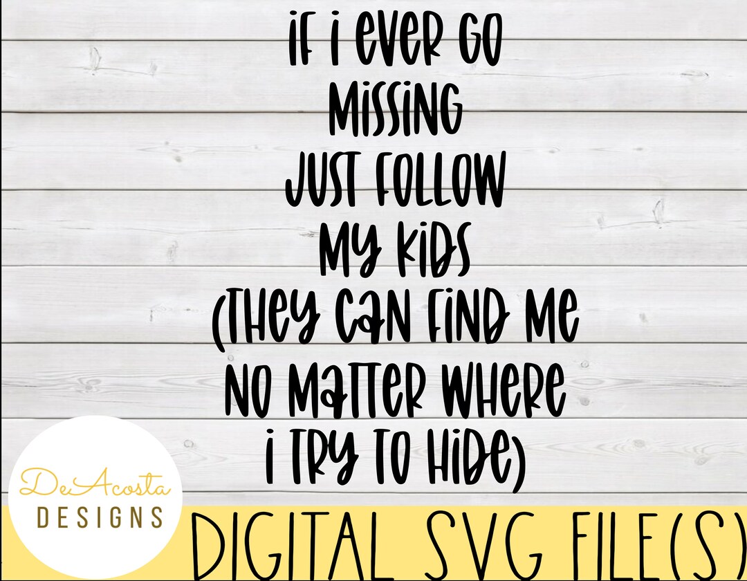 If I Ever Go Missing Svg; Funny Mom Svg; Mom Svg; Mama Svg; Mom Cricut ...
