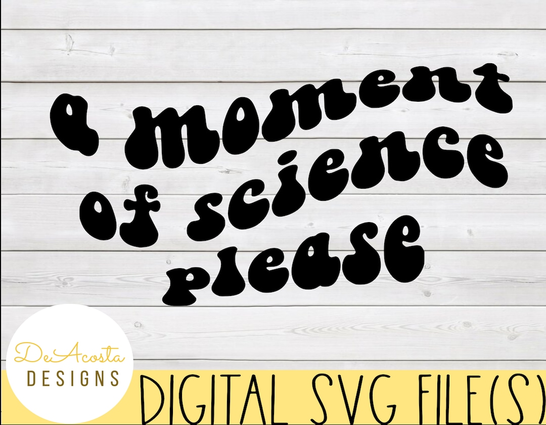 A Moment of Science Please Svg; Science Svg; Funny Science Svg; Teacher ...
