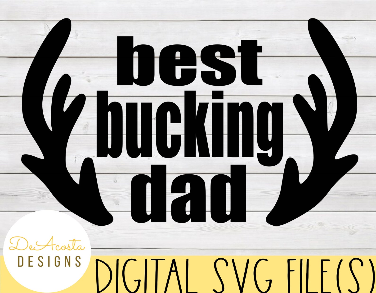 Best Bucking Dad Svg Best Dad Svg Hunting Svg Fathers Day Svg Funny Dad