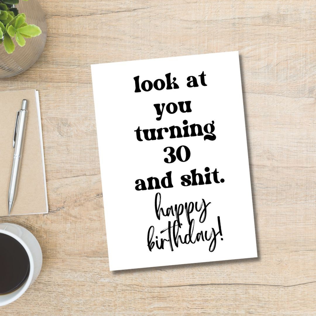 Printable Look at You Turning 30 and Shit Card | Instant Download ...
