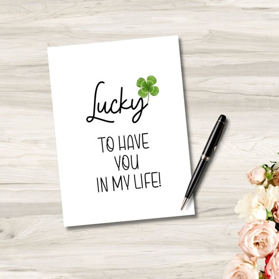 Printable Lucky to Have You in My Life Card Instant Download | Etsy