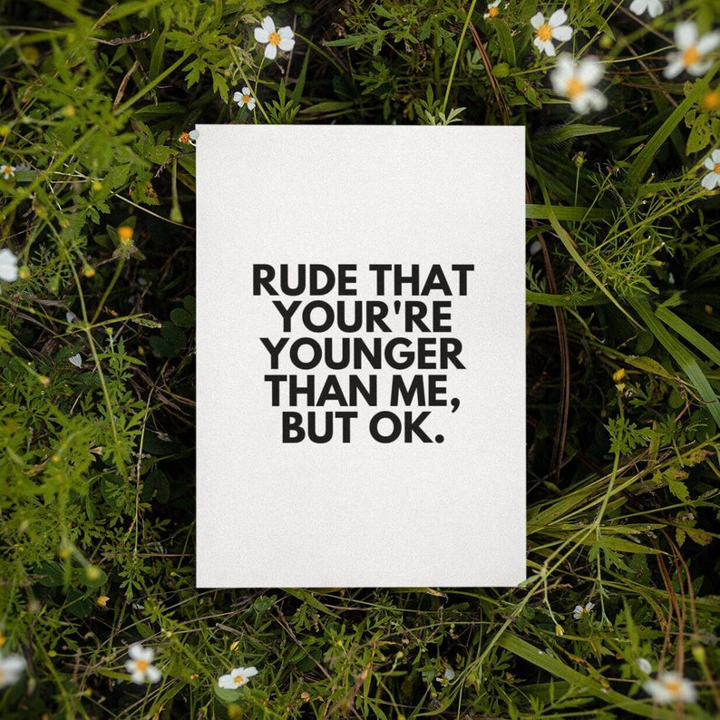 Printable Rude That You're Younger Card Instant Download Funny Birthday ...