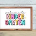 Printable Welcome to Kindergarten Sign Colorful Classroom Sign ...