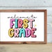 Printable Welcome to First Grade Sign Colorful Classroom Sign First ...