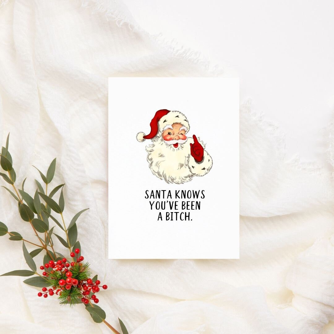 Printable Santa Knows You've Been A Bitch Card Funny Christmas Card Dirty Christmas Card Card ...