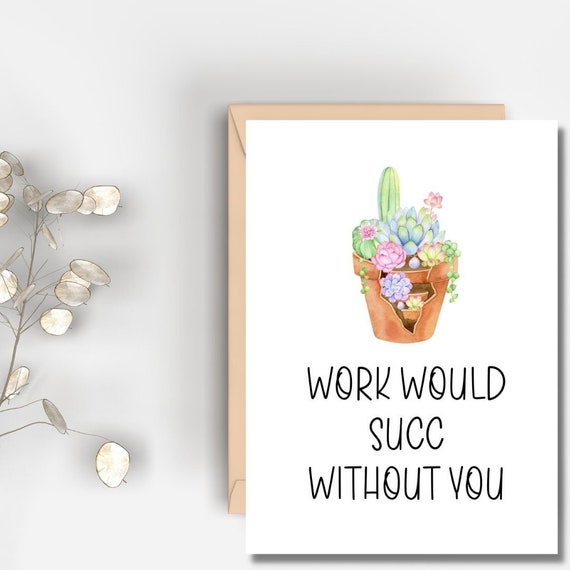 Printable Work Would Succ Without You Card Instant Download | Etsy