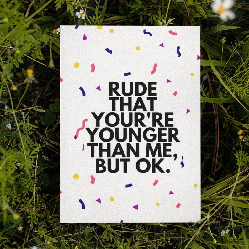Printable Rude That You're Younger Card Instant Download Funny Birthday ...