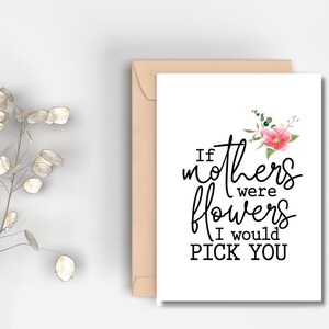 Printable If Mother's Were Flowers Card | Instant Download | Mom Card ...