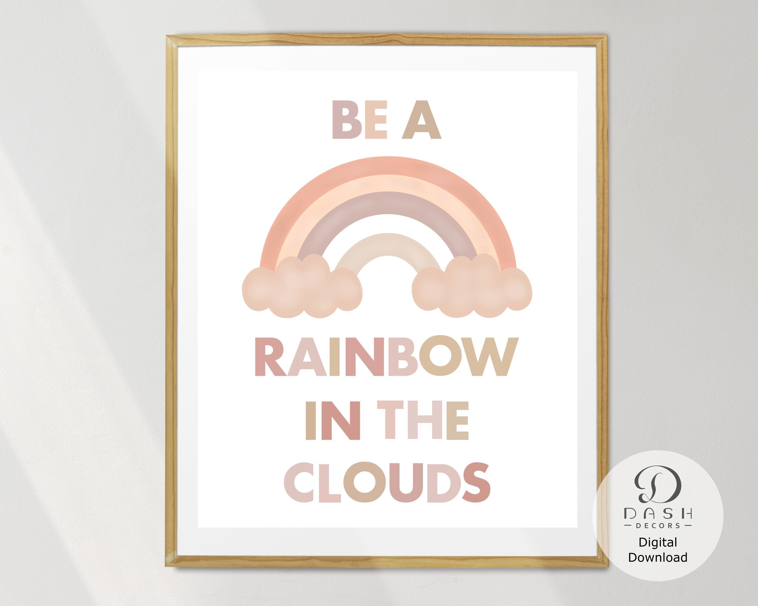 Be A Rainbow in the Clouds Printable Wall Art for Nursery & Kids Room ...