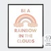 Be A Rainbow in the Clouds Printable Wall Art for Nursery & Kids Room ...