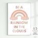 Be A Rainbow in the Clouds Printable Wall Art for Nursery & Kids Room ...