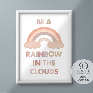 Be A Rainbow in the Clouds Printable Wall Art for Nursery & Kids Room ...