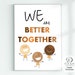 We Are Better Together Sign for Preschool Classroom and Kids Diversity ...