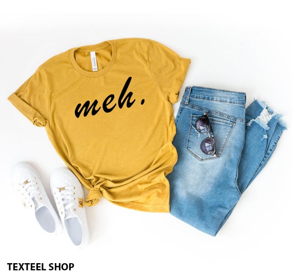 Meh T-shirt Whatever Tee Sarcastic T-shirt Graphic Tee | Etsy