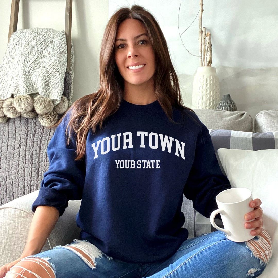 Custom Your Town Sweatshirt, Custom Your City Sweatshirt, Custom Your ...